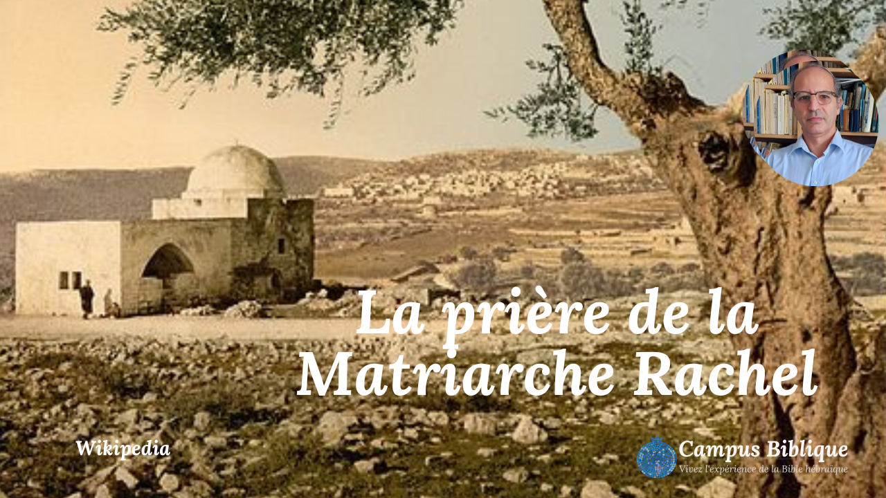 La prière de la Matriarche Rachel - Campus Biblique